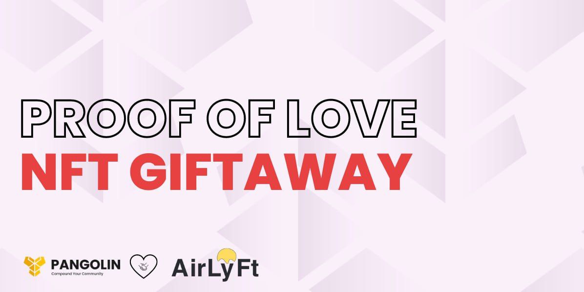 Pangolin Proof of Love NFT Giftaway by Valentines NFT | AirLyft